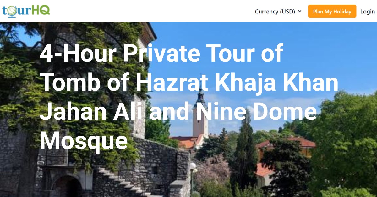 4-Hour Private Tour of Tomb of Hazrat Khaja Khan Jahan Ali and Nine Dome Mosque